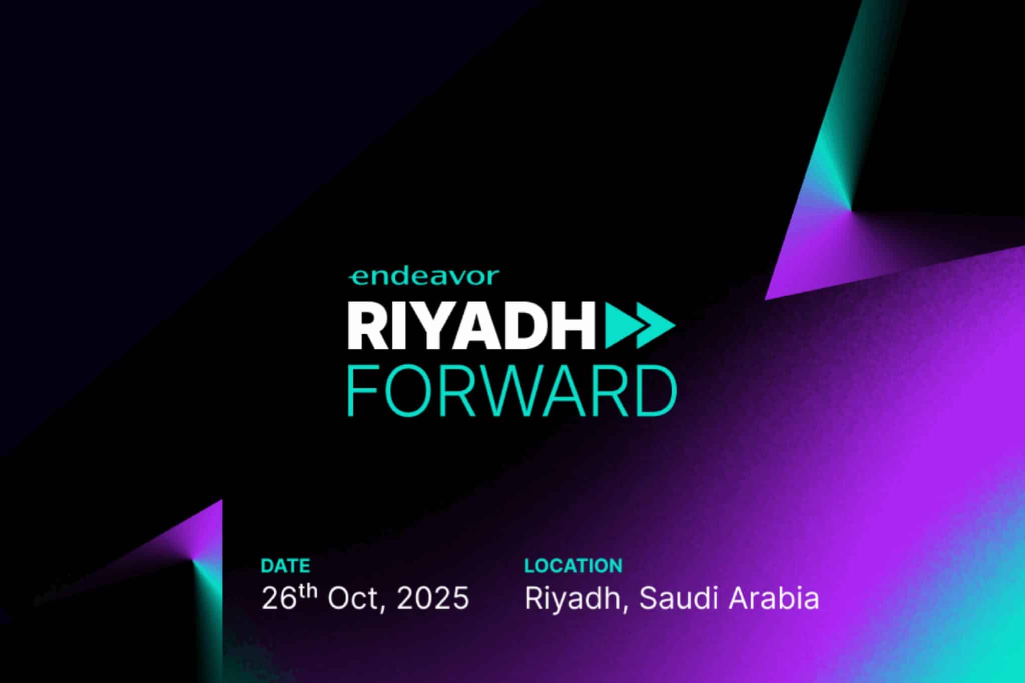 Endeavor Presents “Riyadh Forward” - إنت عربي | منصة رواد الأعمال العرب